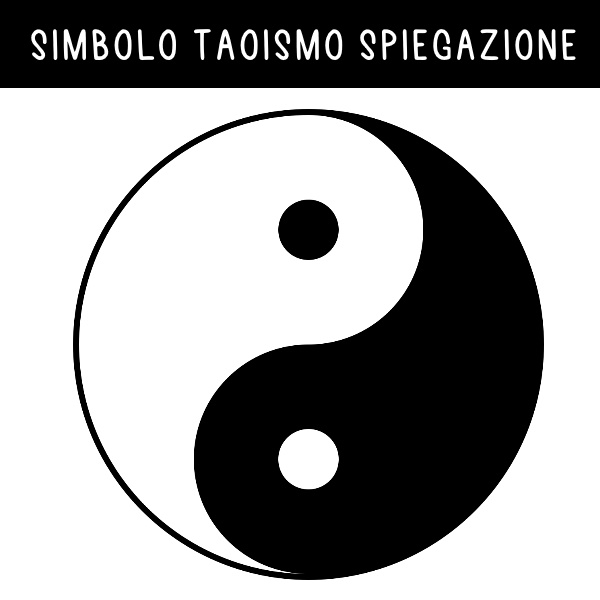 SIMBOLO TAOISMO: Spiegazione, Significato e approfondimenti